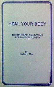 Heal Your Body: Metaphysical Causations for Physical Illness [Pamphlet ...