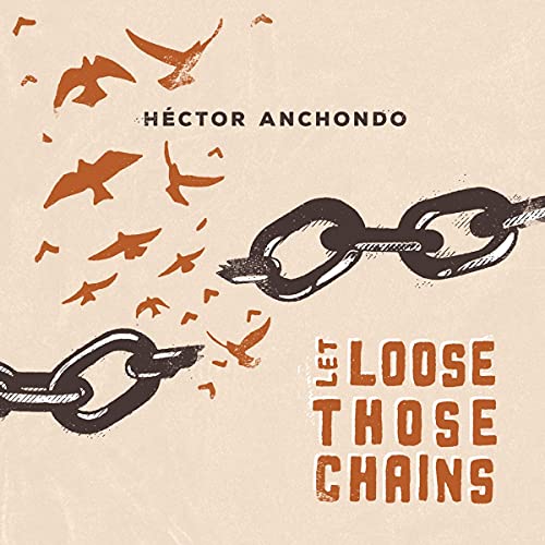 Let Loose Those Chains [Audio CD] Hector Anchondo - Vintage Book Shoppe ...