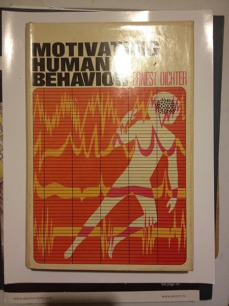 MOTIVATING HUMAN BEHAVIOR [Hardcover] Ernest Dichter - Vintage Book ...