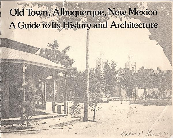 Old Town, Albuquerque, New Mexico: A guide to its history and ...