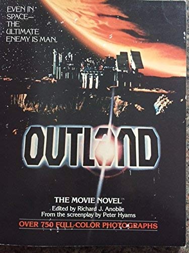 Outland: The movie novel : based upon the screen play by Peter Hyams ...