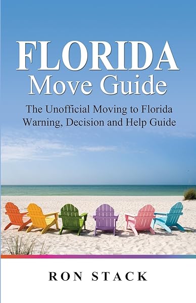 The Florida Move Guide: The Unofficial Moving to Florida Warning ...