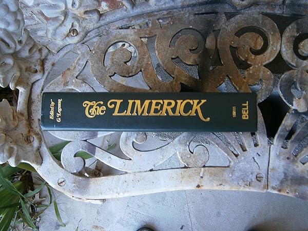 The Limerick : 1700 Examples, with Notes, Variants, and Index ...